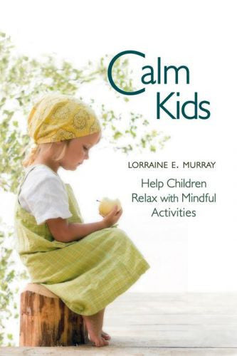 Calm Kids- Help Children Relax with Mindful Activities – Dragonfly Toys